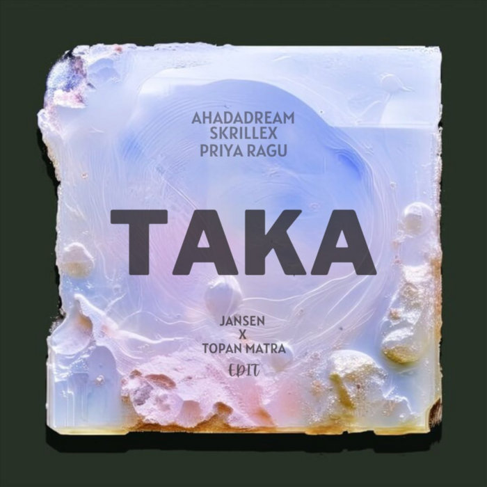 Taka (Jansen. x Topan Matra Edit) | Ahadadream, Priya Ragu, Skrillex ...