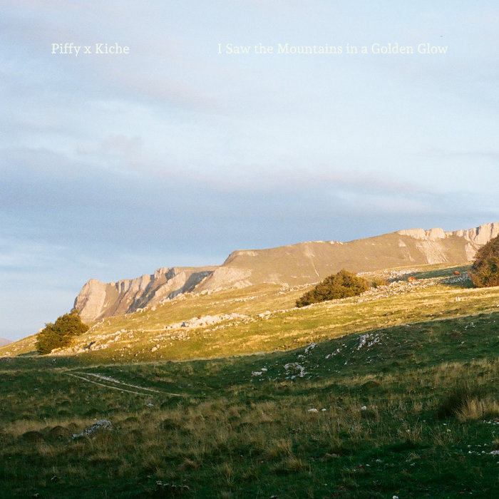 I Saw the Mountains in a Golden Glow | Piffy x Kiche | Piffy