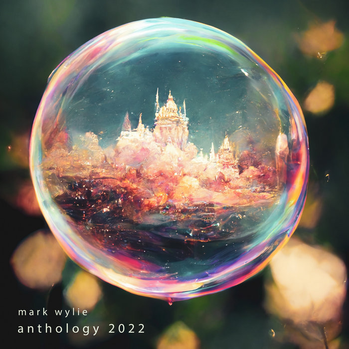 Anthology: 2022 | Mark Wylie