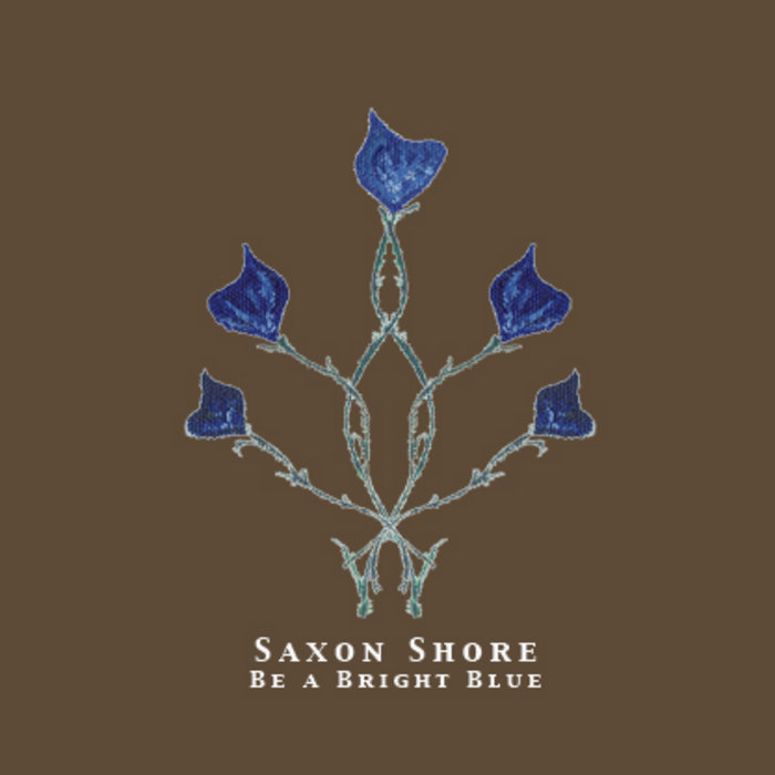 Be a Bright Blue | Saxon Shore