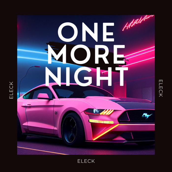 One More Night | Eleck | EleckSky