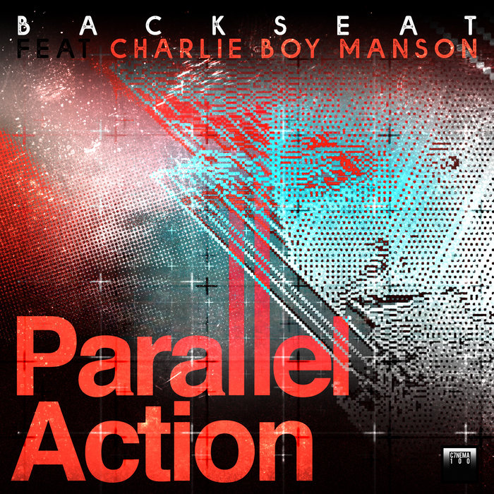 Parallel Action feat Charlie Boy Manson - Backseat | C7NEMA100 (label)