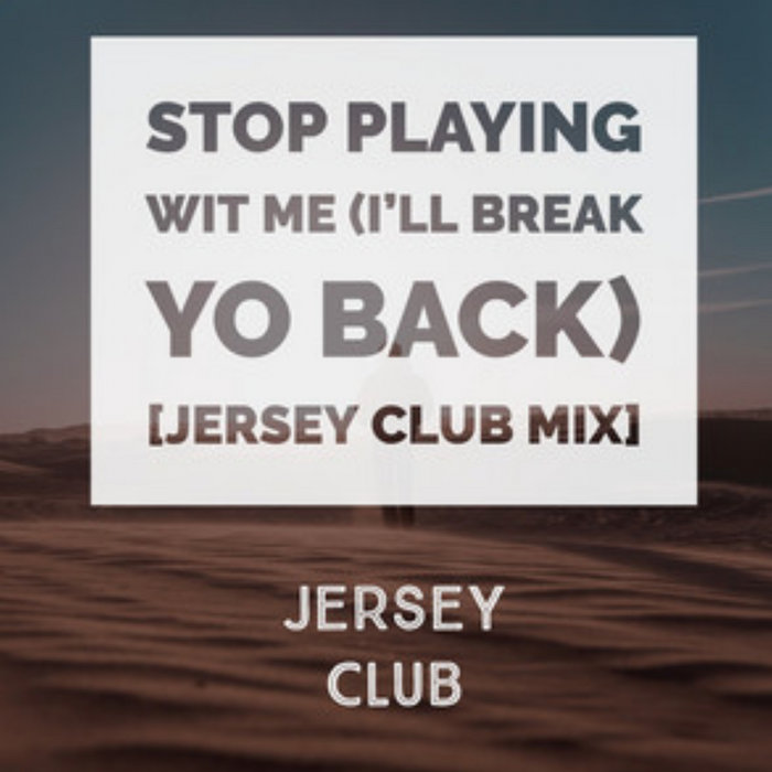 Girl Imma Break Ya Back (Back It Up) Knight x It's Dynamite #JerseyClub ...