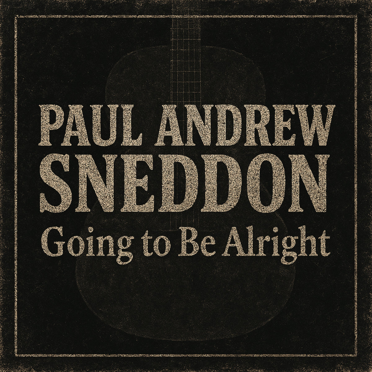 Going to be Alright | Paul Andrew Sneddon
