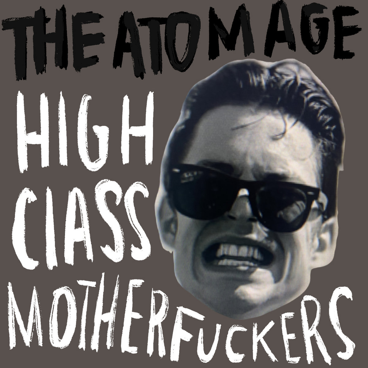 High Class Motherfuckers | The Atom Age
