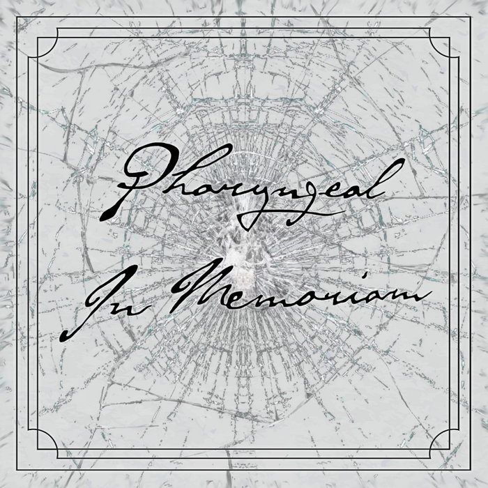 In Memoriam | Pharyngeal
