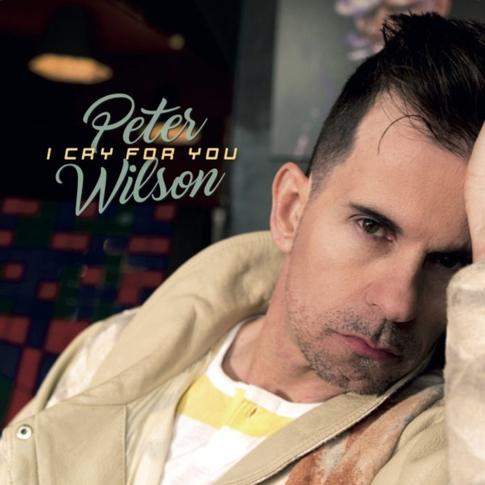 I Cry For You | Peter Wilson