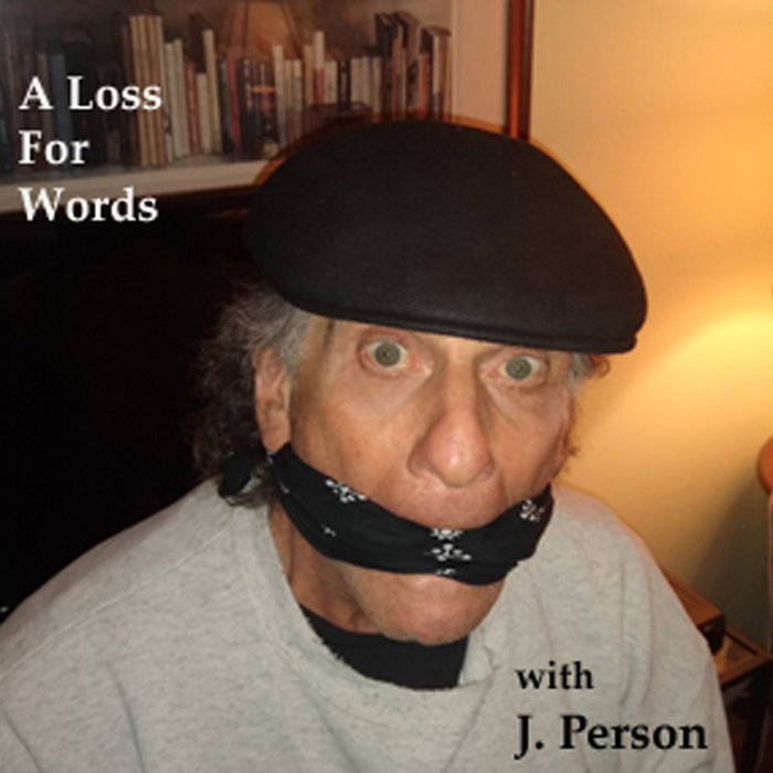 A Loss For Words | J. Person