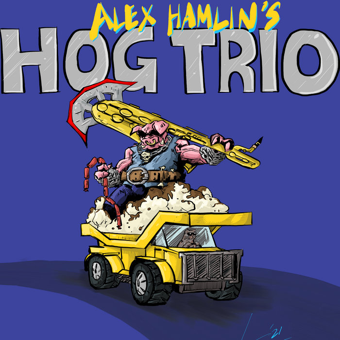 Alex Hamlin's HOG TRIO | Alex Hamlin