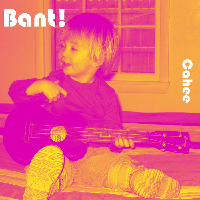 Bant! | Chris Cahee