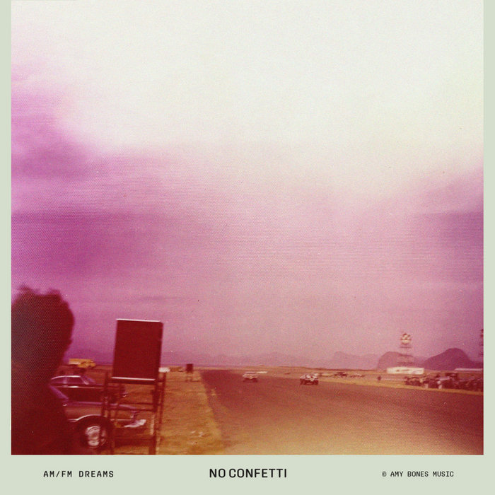 No Confetti | am/fm dreams