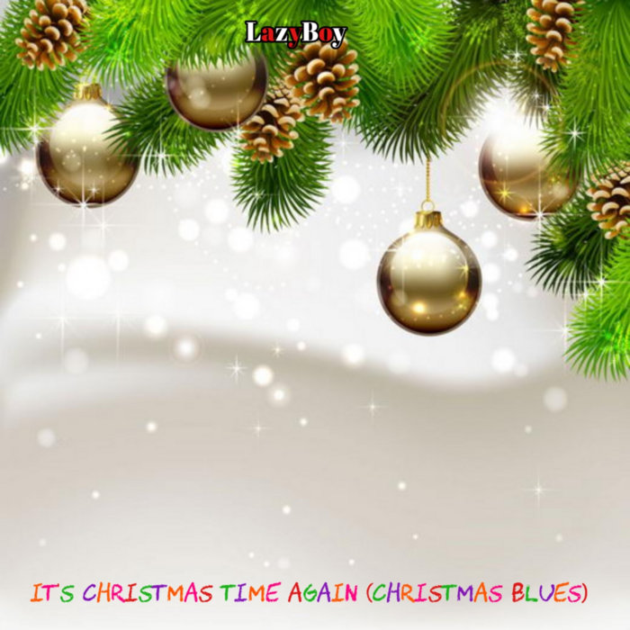It's Christmas Time Again (Christmas Blues) | LazyBoy