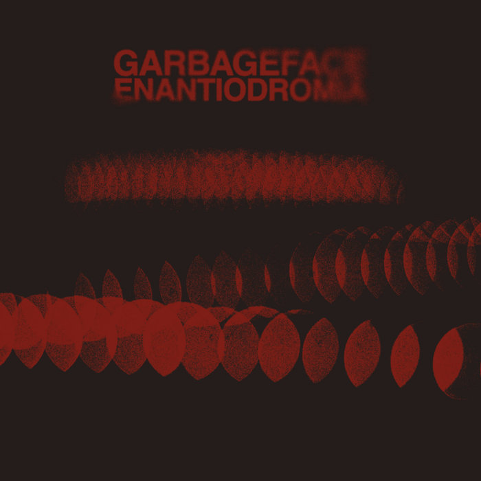 ENANTIODROMIA | garbageface