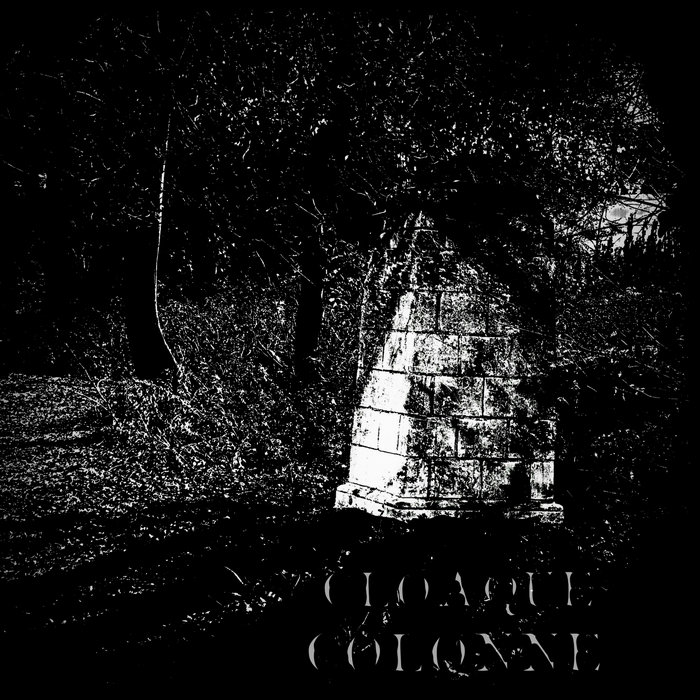 COLONNE | Cloaque