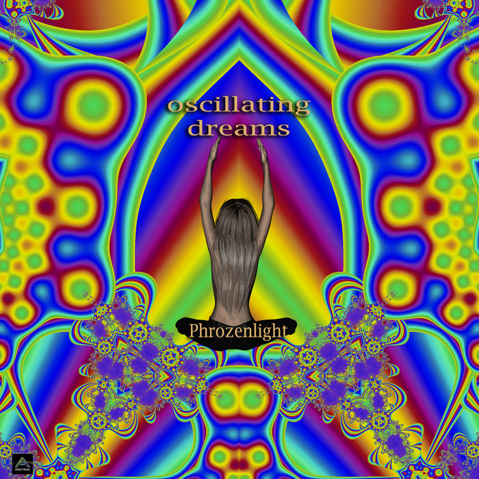 Oscillating Dreams | Phrozenlight