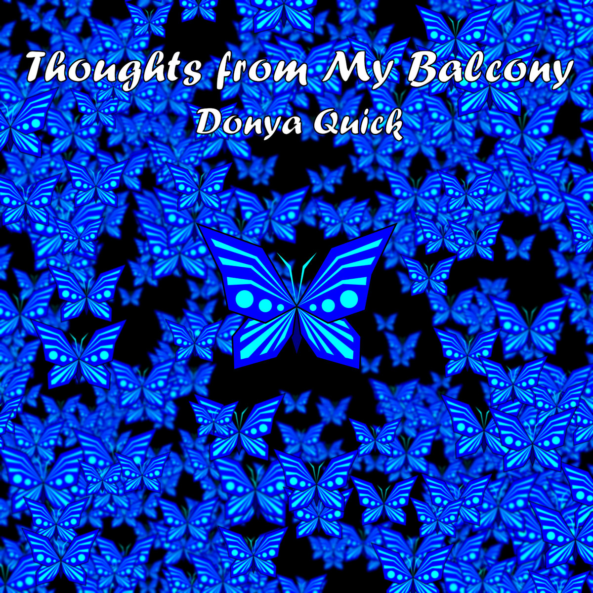 Thoughts from My Balcony | Donya Quick