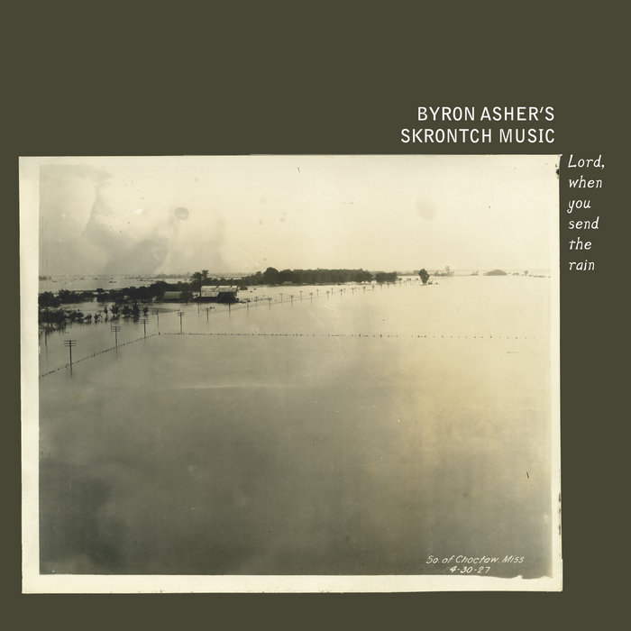 Lord, when you send the rain | Byron Asher's Skrontch Music | Byron Asher