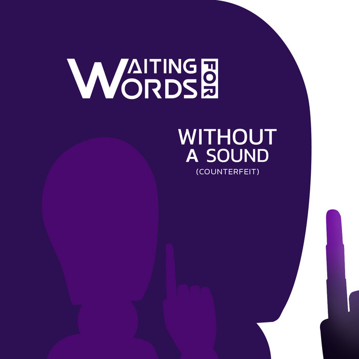 Without A Sound (Counterfeit) Ep | Waiting For Words