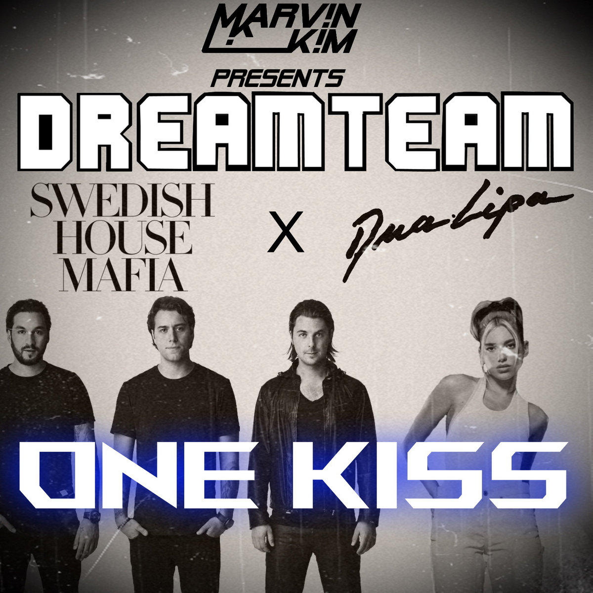 Swedish House Mafia X Dua Lipa - ONE Kiss (Marv!n K!m DREAMTEAM Mashup ...