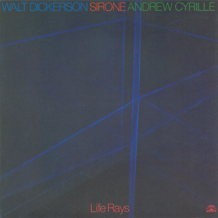 Life Rays | Walt Dickerson, Sirone, Andrew Cyrille | Soul Note