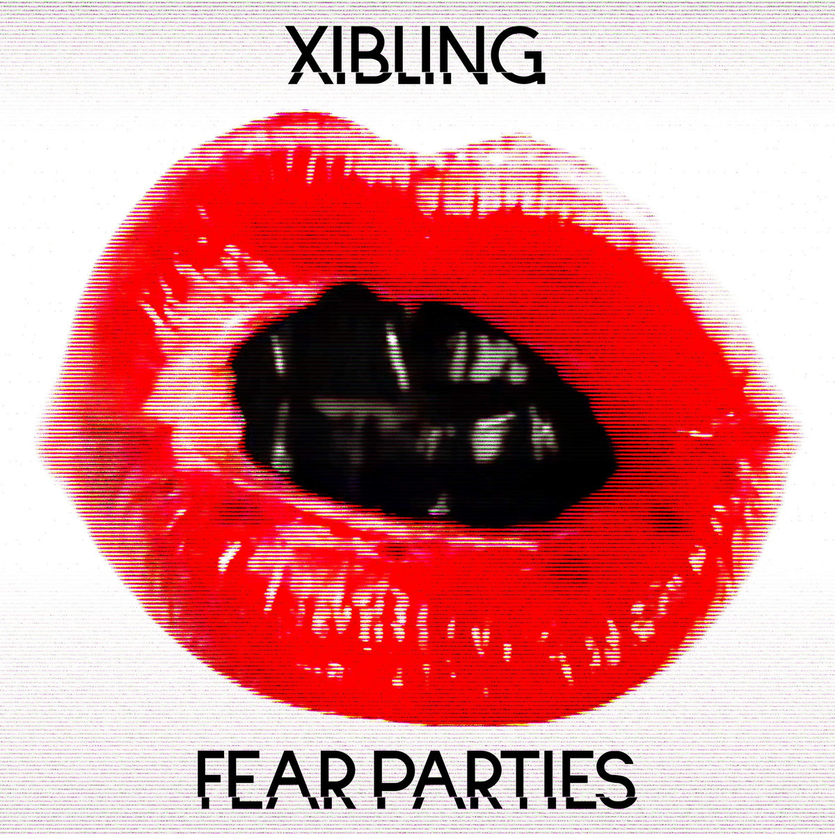 Fear Parties | Xibling