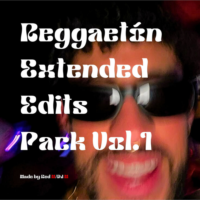 Reggaetón Edits Pack Vol.1 | Red M, DJ M | M Recordz