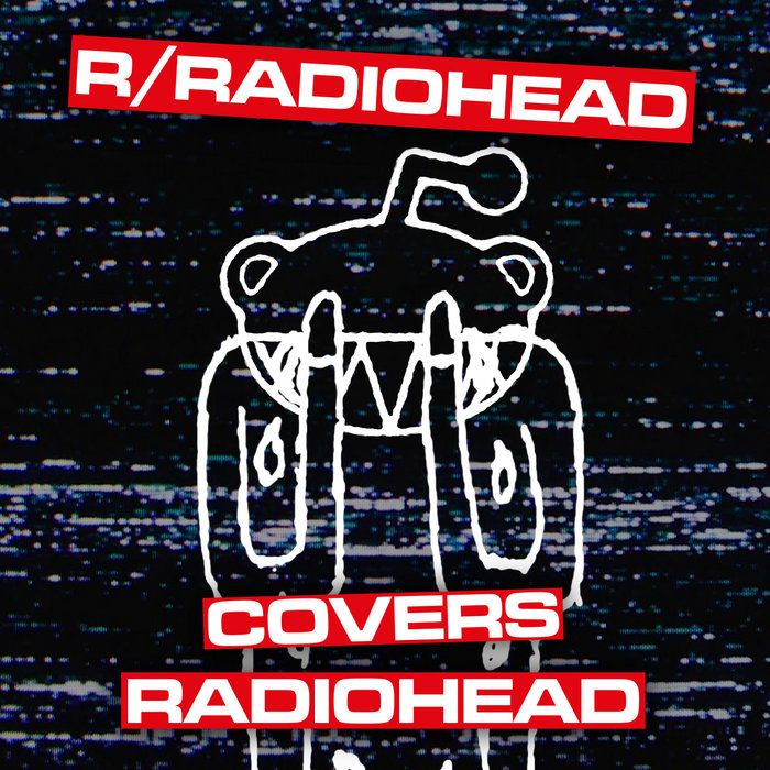 r/Radiohead covers Radiohead | Reddit Covers
