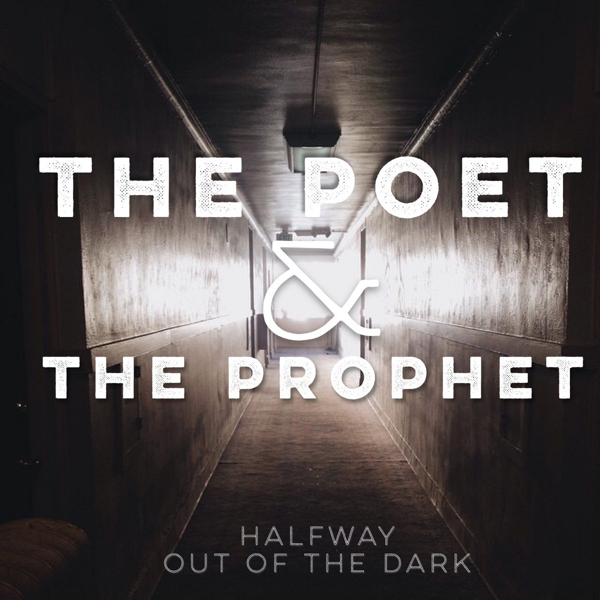 Halfway Out of the Dark | The Poet & The Prophet