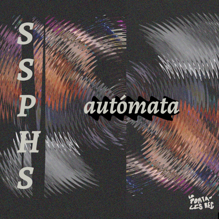 SSPHS - Autómata | SSPHS | La Portales Records