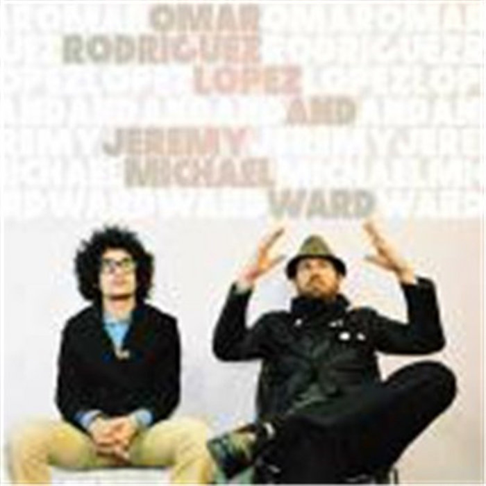 Omar Rodriguez Lopez Jeremy Michael Ward | Omar Rodriguez-Lopez