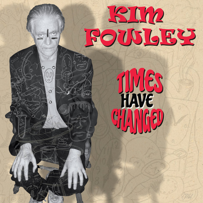 Times Have Changed | Kim Fowley
