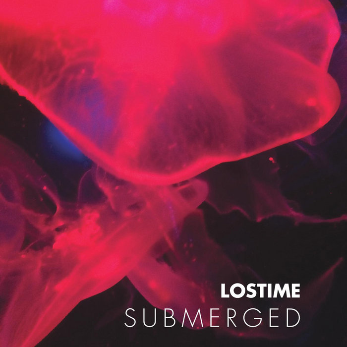 Submerged (Full-Album Free Digital Download!) | LOSTIME | LosTime