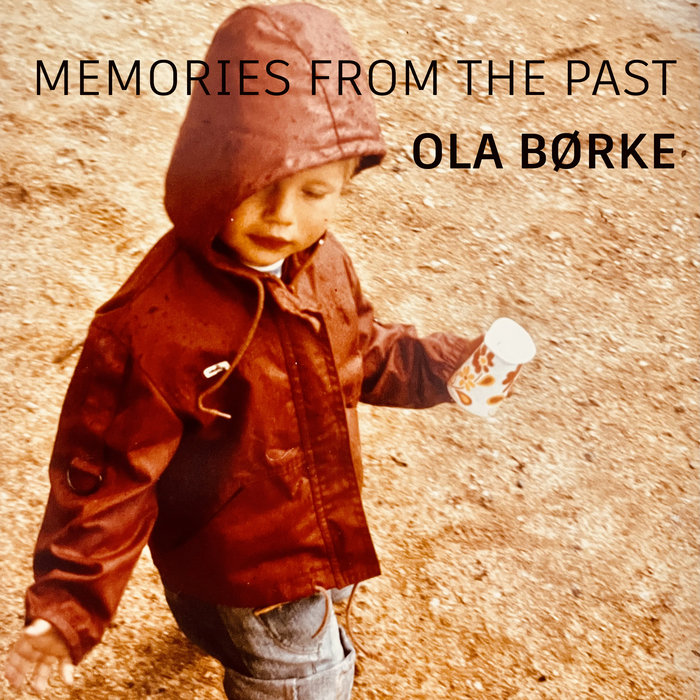 Memories From The Past | Ola Børke