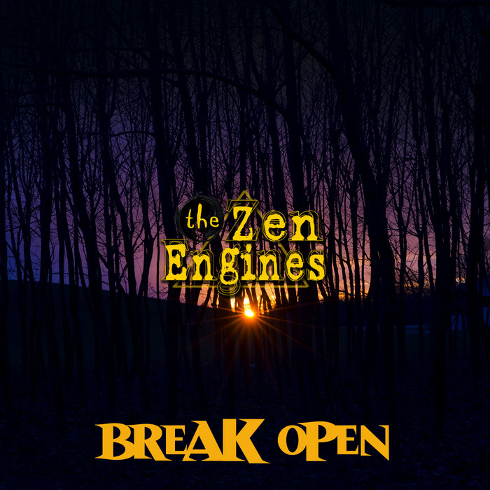Break Open | The Zen Engines