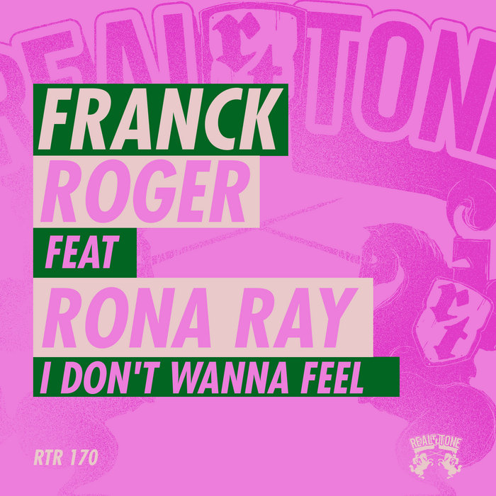 Rona Ray - I Don't wanna Feel | Franck Roger