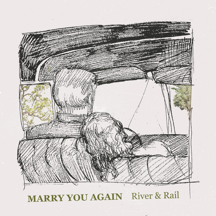 Marry You Again | River & Rail