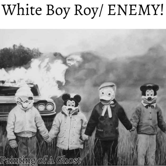 White Boy Roy/ENEMY! | Painting Of A Ghost