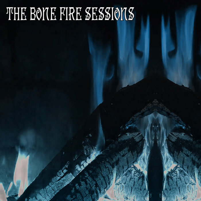 The Bone Fire Sessions | Altrusian Grace Media