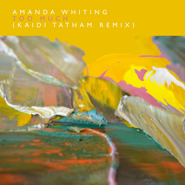 Too Much (Kaidi Tatham Remix) | Amanda Whiting