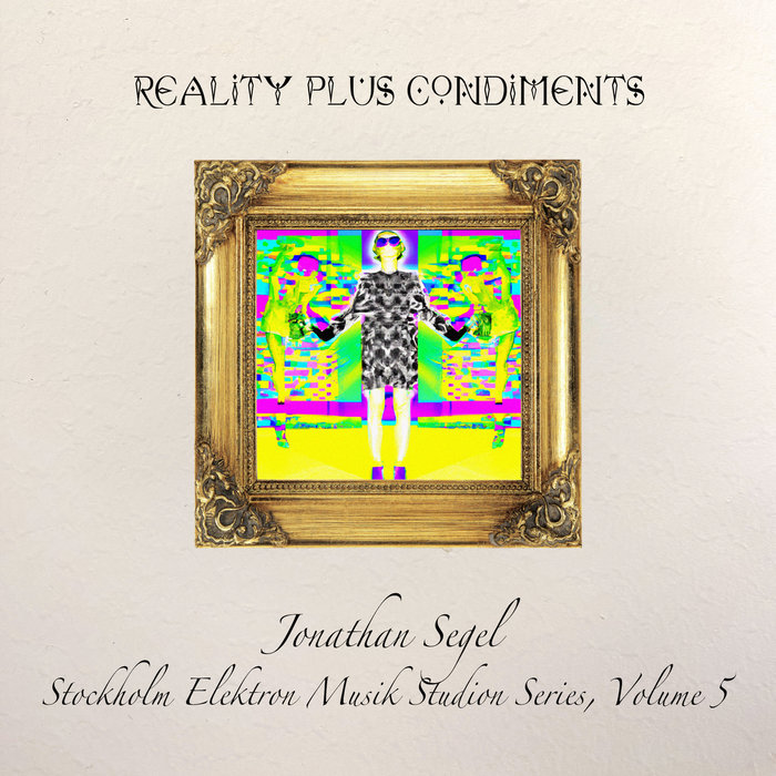 Reality Plus Condiments | Jonathan Segel