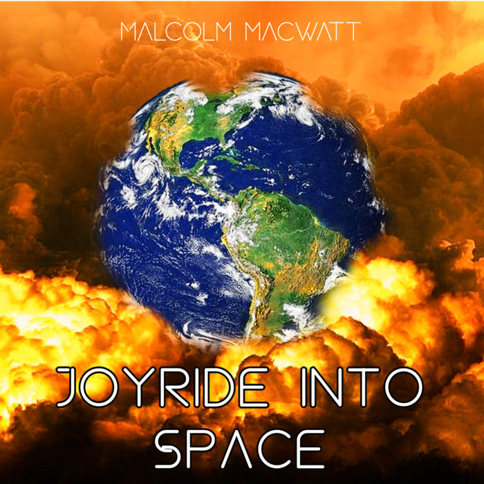 Joyride Into Space | Malcolm MacWatt