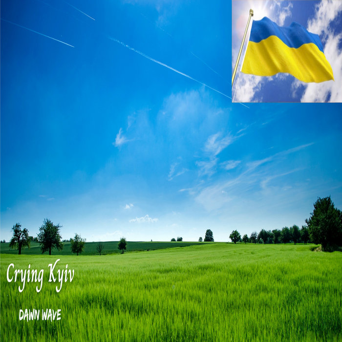 Crying Kyiv | Dawn Wave