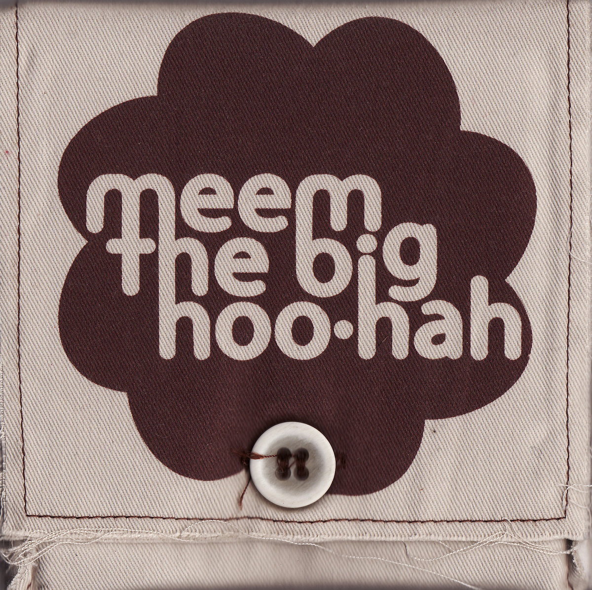 The Big Hoo-Hah | Meem