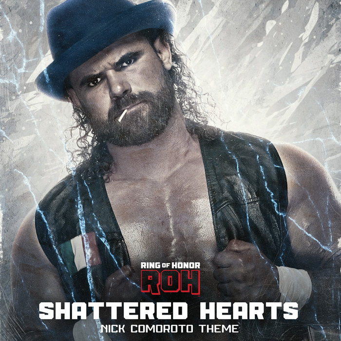 Shattered Hearts (Nick Comoroto Theme) | ROH Music
