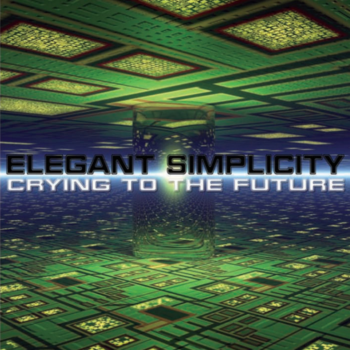 Crying to the Future (2013 Remaster) | Elegant Simplicity