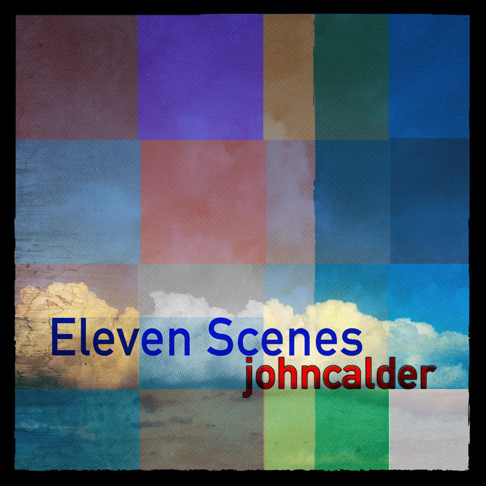 Eleven Scenes | johncalder