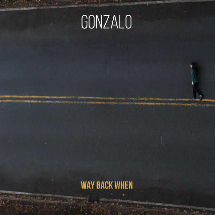 Way Back When | Gonzalo