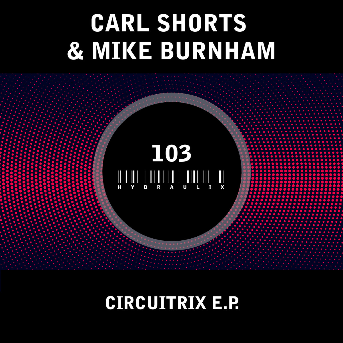 Hydraulix 103 | Carl Shorts, Mike Burnham | Hydraulix Records