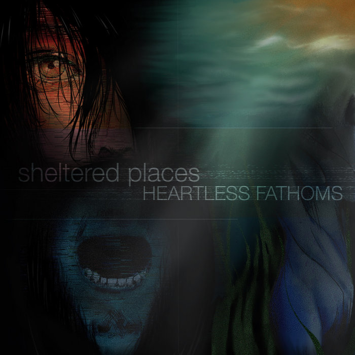 sheltered places // HEARTLESS FATHOMS | Become The Ghost