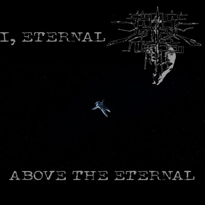 ABOVE THE ETERNAL (SPLIT) | I,ETERNAL , SPACE LONELINESS | La ...